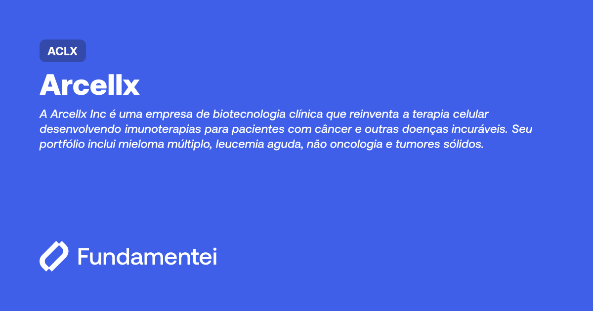 ACLX - Arcellx | Fundamentei