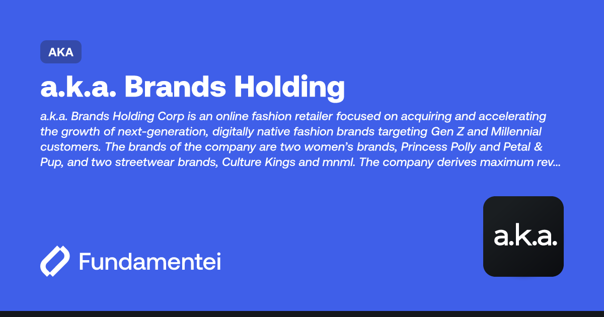 AKA - a.k.a. Brands Holding | Fundamentei