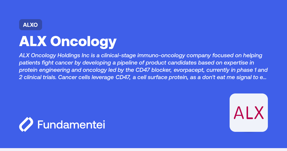 ALXO - ALX Oncology Holdings | Fundamentei