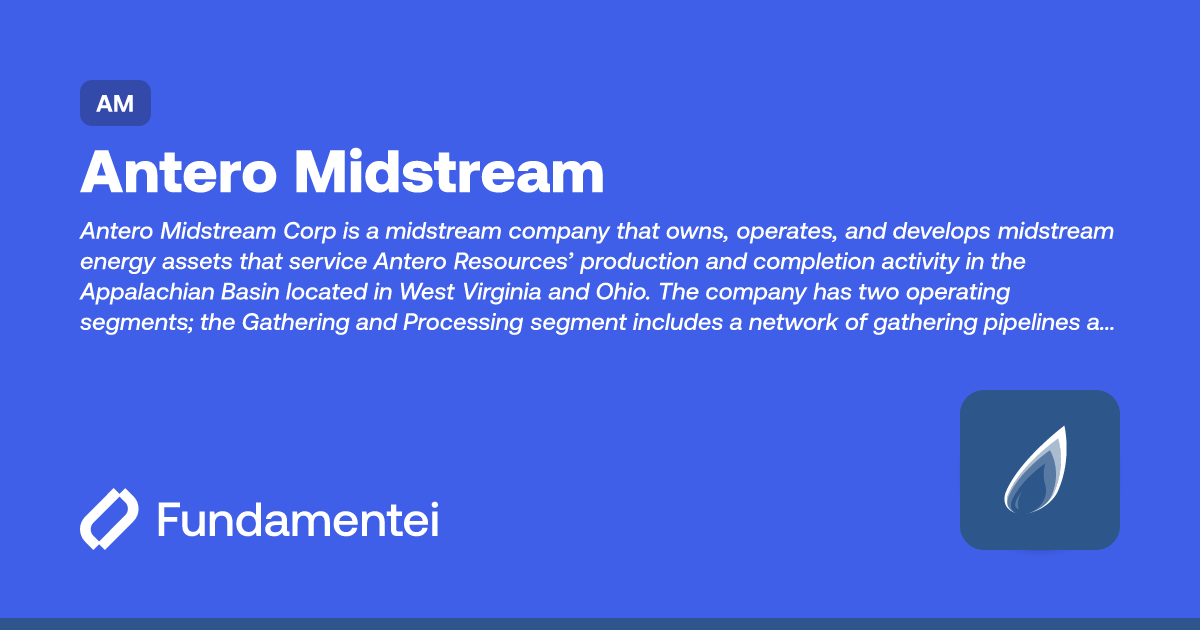 AM - Antero Midstream | Fundamentei