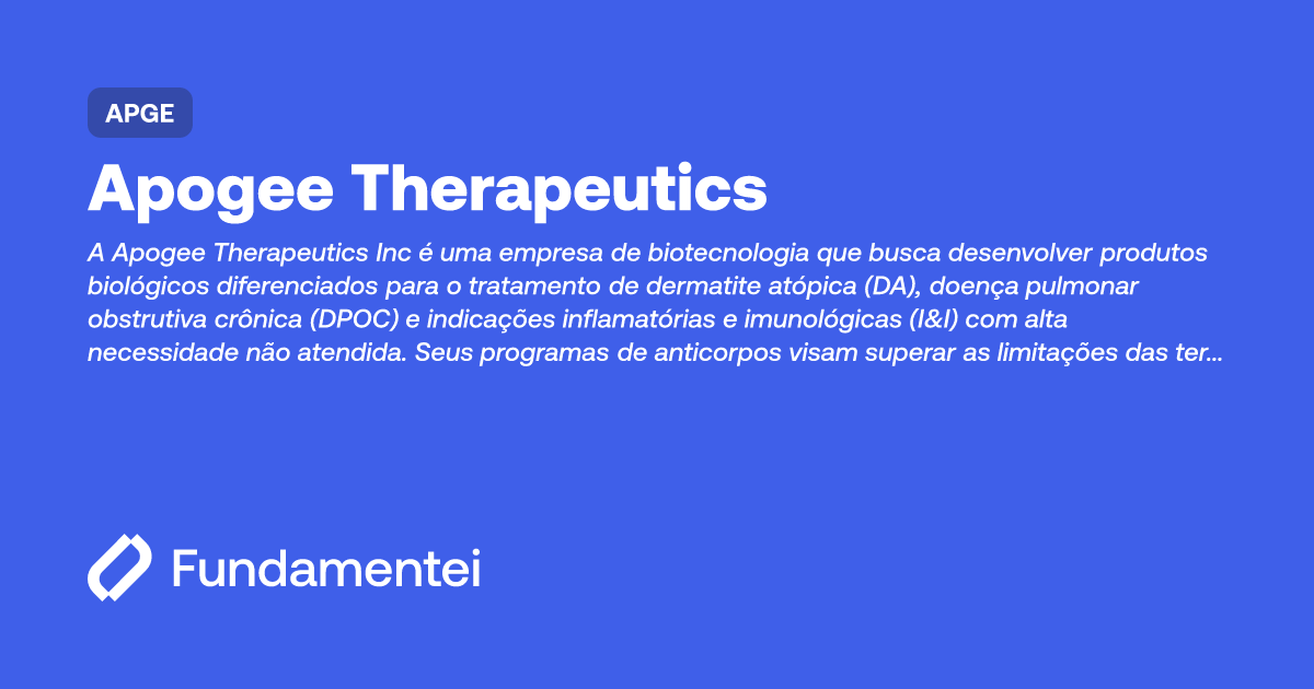APGE - Apogee Therapeutics | Fundamentei