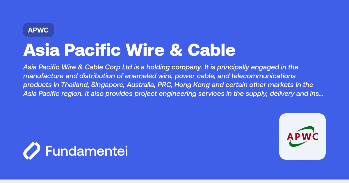 APWC - Asia Pacific Wire & Cable | Fundamentei