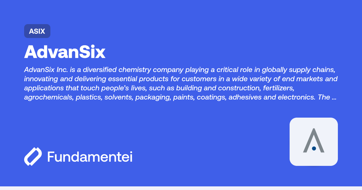 ASIX - AdvanSix | Fundamentei