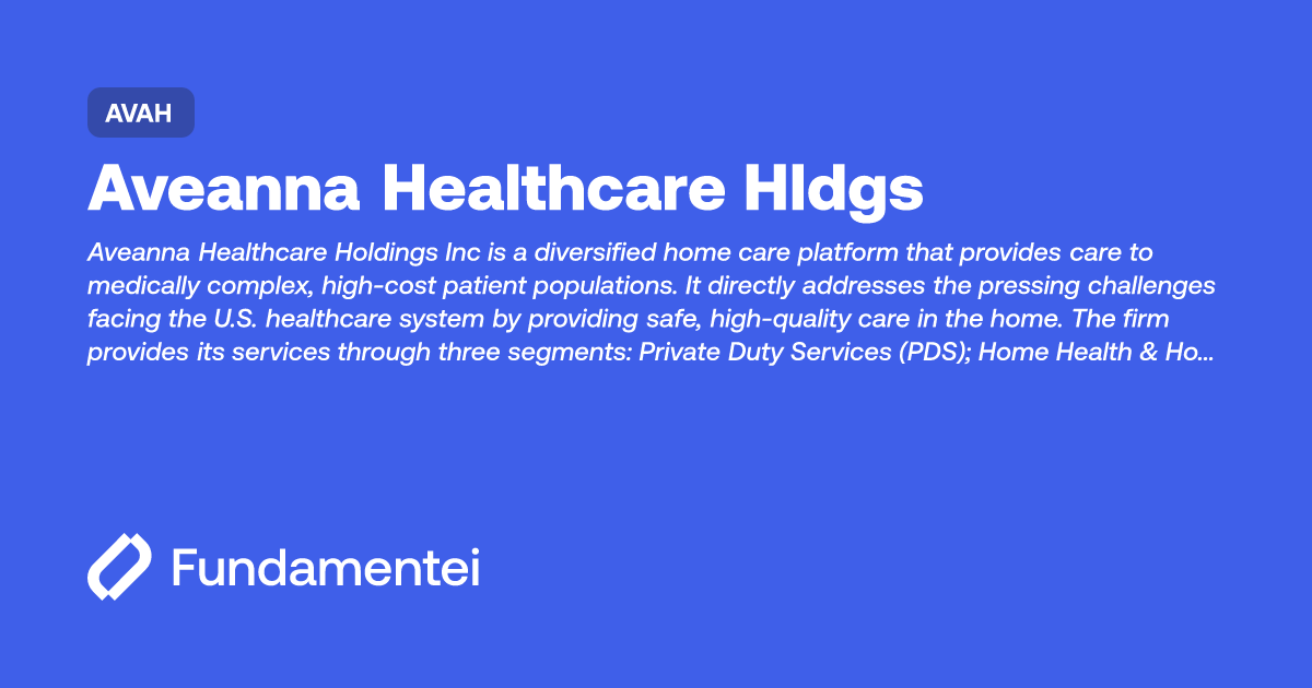AVAH - Aveanna Healthcare Hldgs | Fundamentei