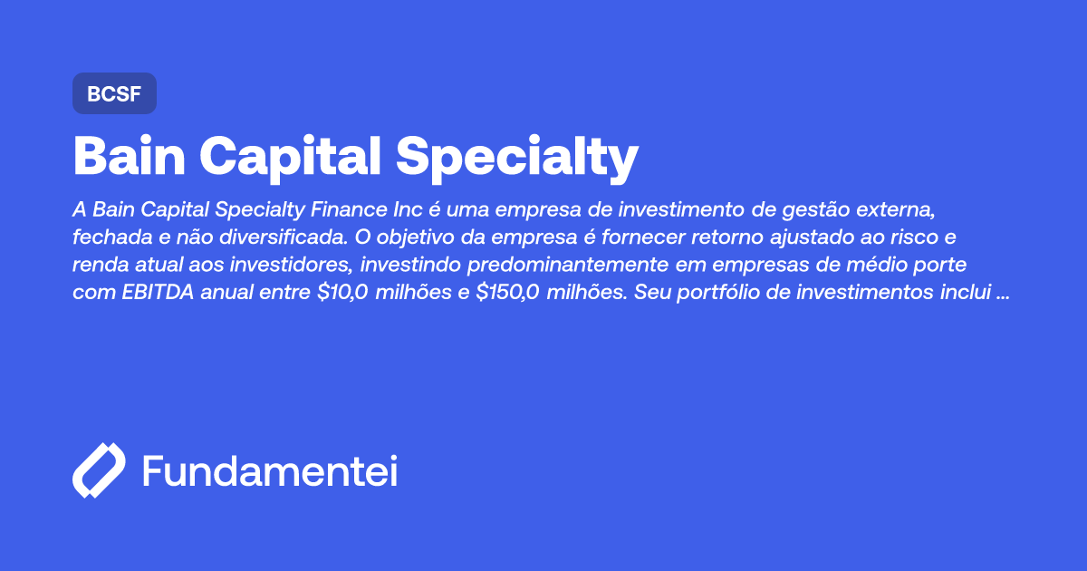 BCSF - Bain Capital Specialty | Fundamentei