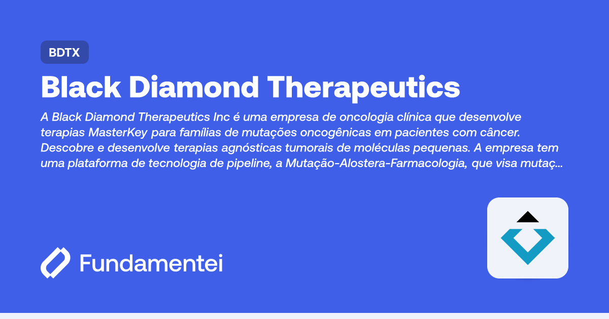 BDTX - Black Diamond Therapeutic | Fundamentei