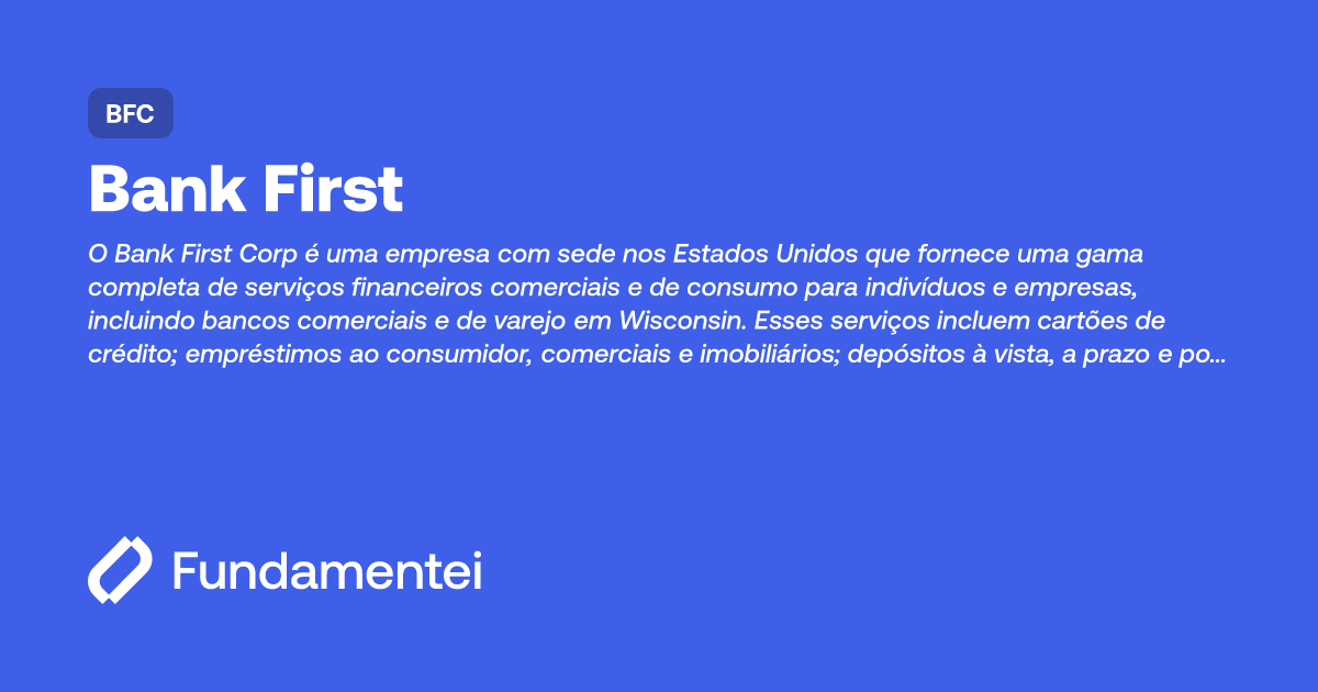 BFC - Bank First | Fundamentei