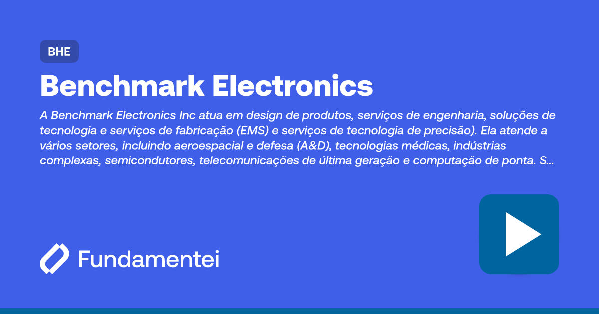 BHE - Benchmark Electronics | Fundamentei