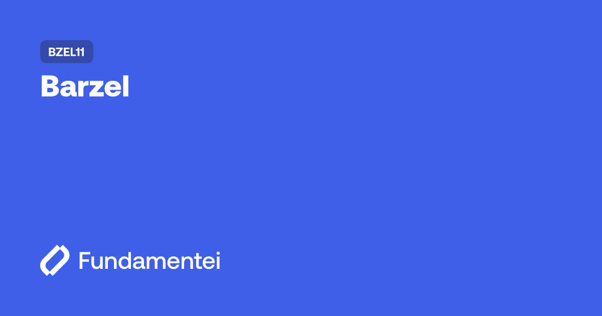 BZEL11 - Barzel | Fundamentei