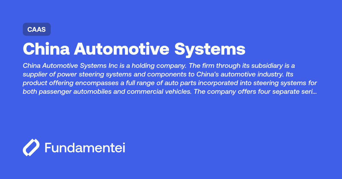 CAAS - China Automotive Systems | Fundamentei