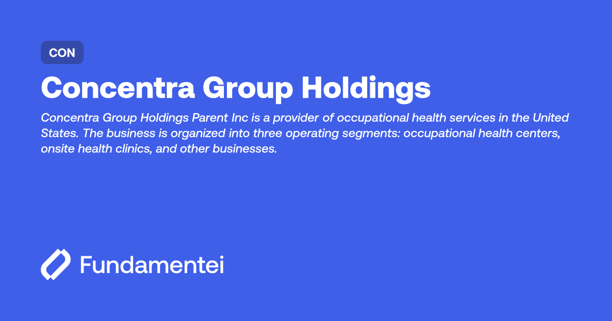 CON - Concentra Group Holdings | Fundamentei