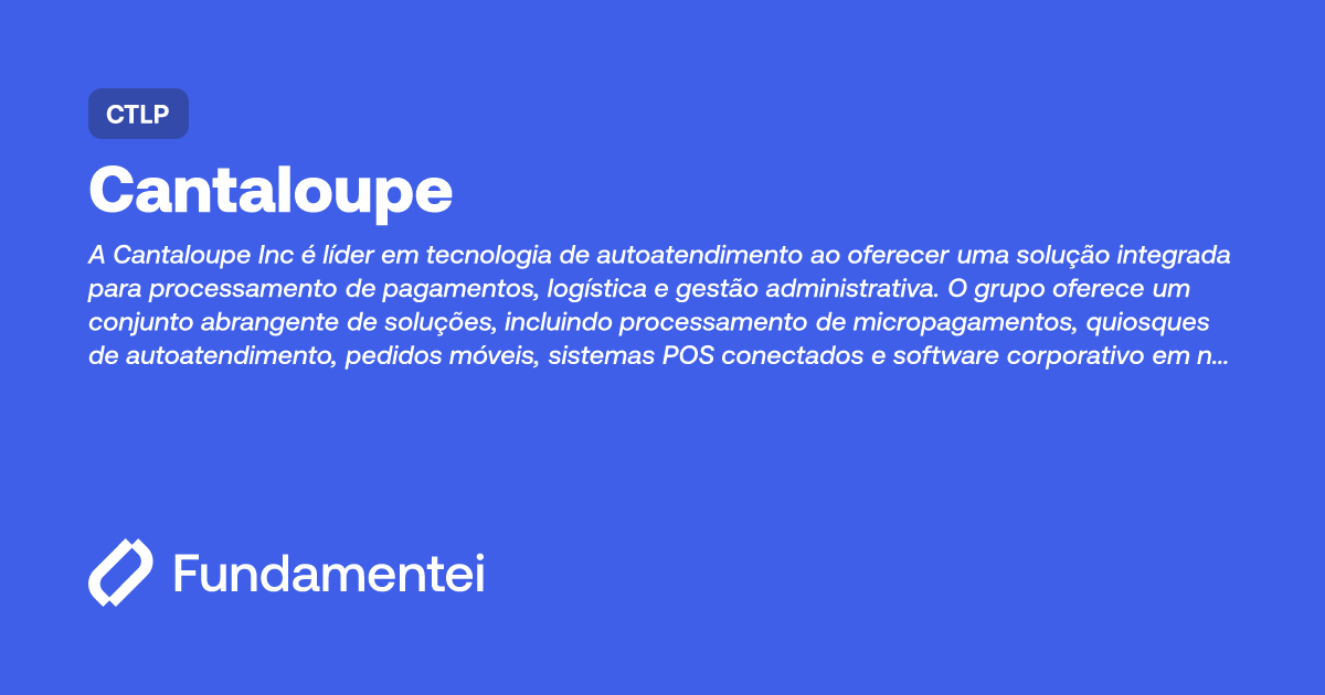 CTLP - Cantaloupe | Fundamentei