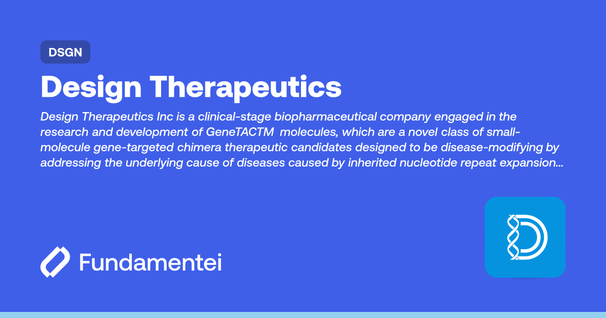 DSGN - Design Therapeutics | Fundamentei