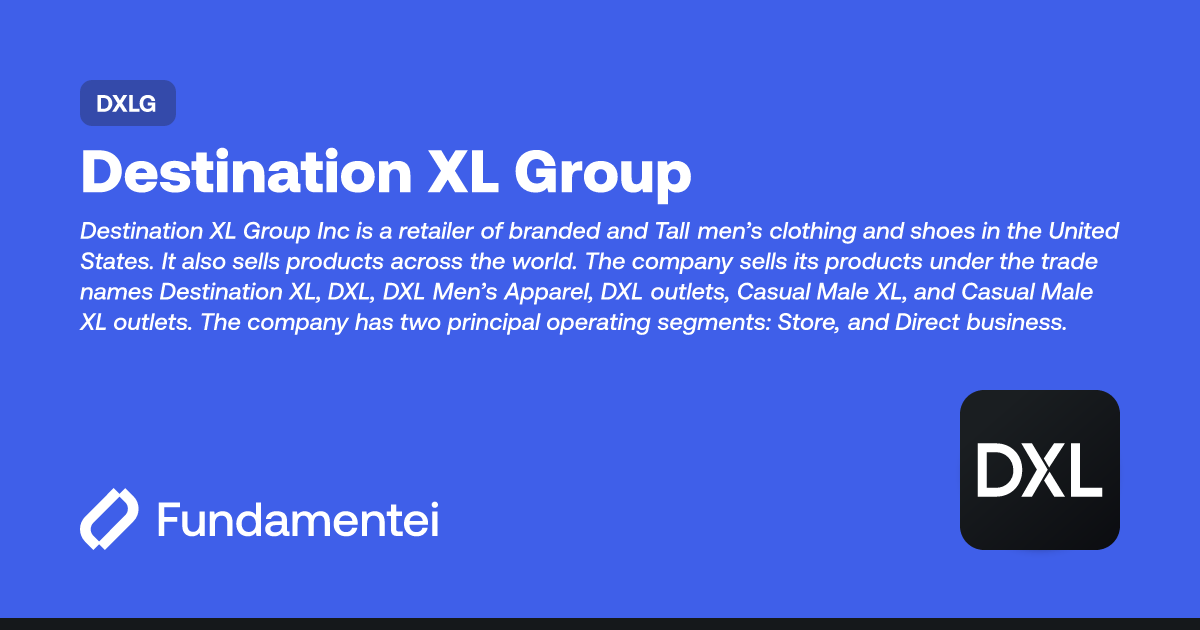 DXLG - Destination XL Group | Fundamentei
