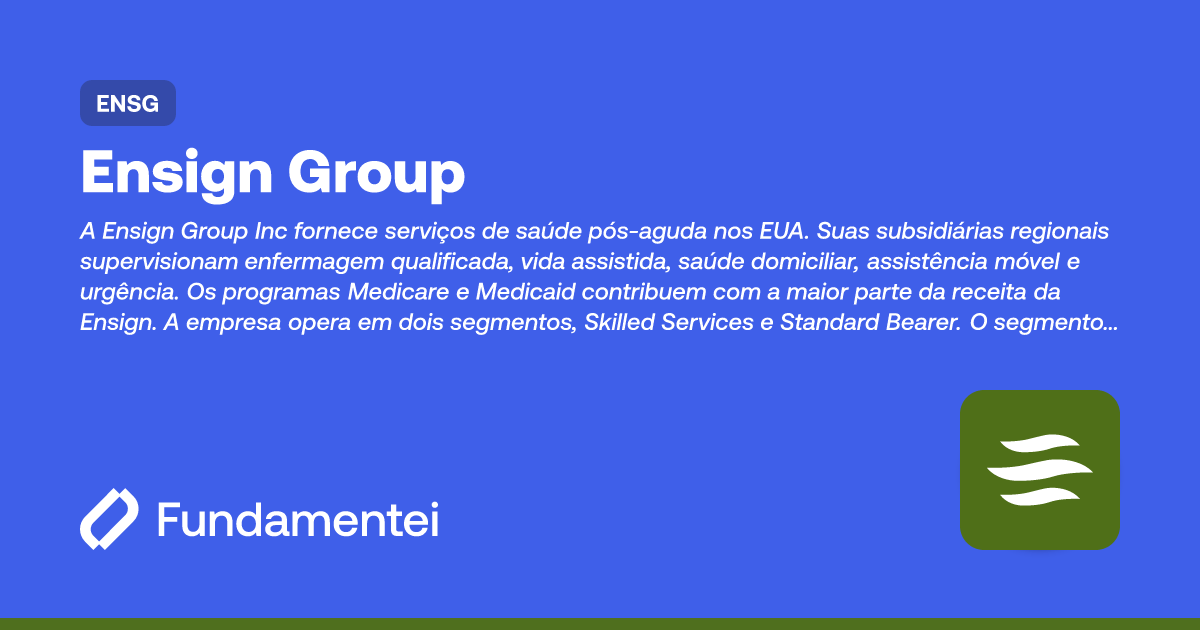 ENSG - Ensign Group | Balanços | Fundamentei