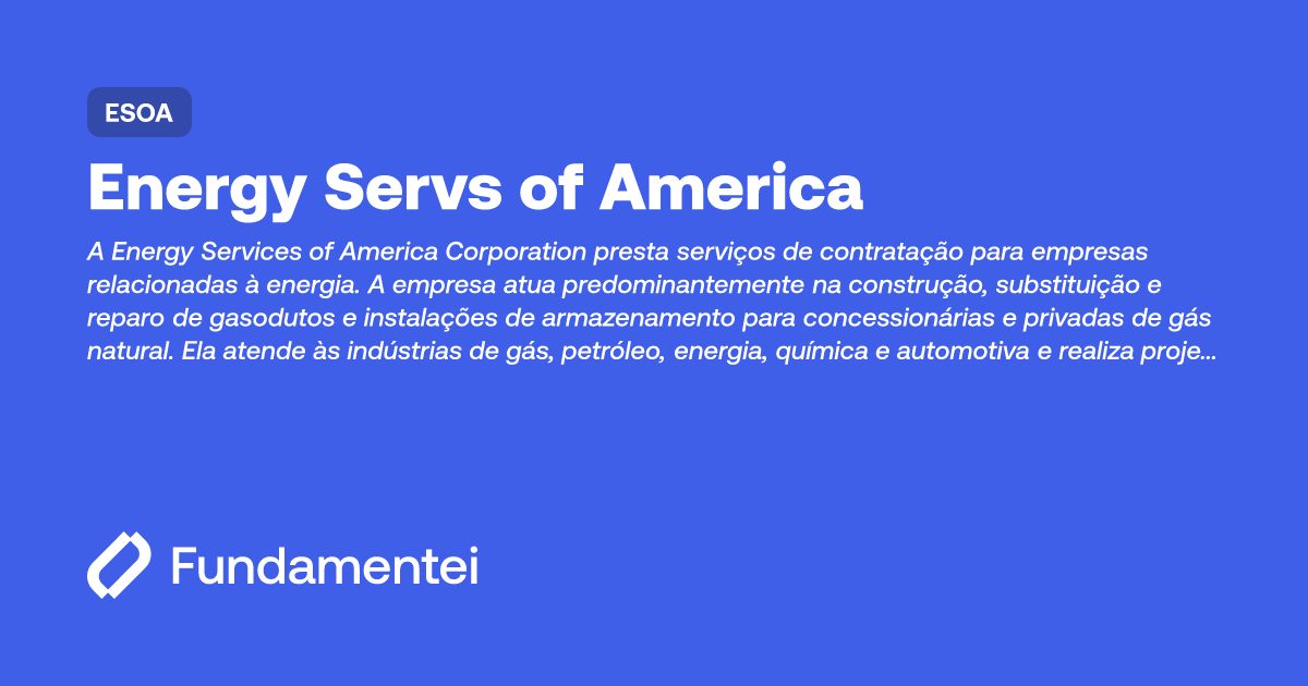 ESOA - Energy Servs of America | Fundamentei
