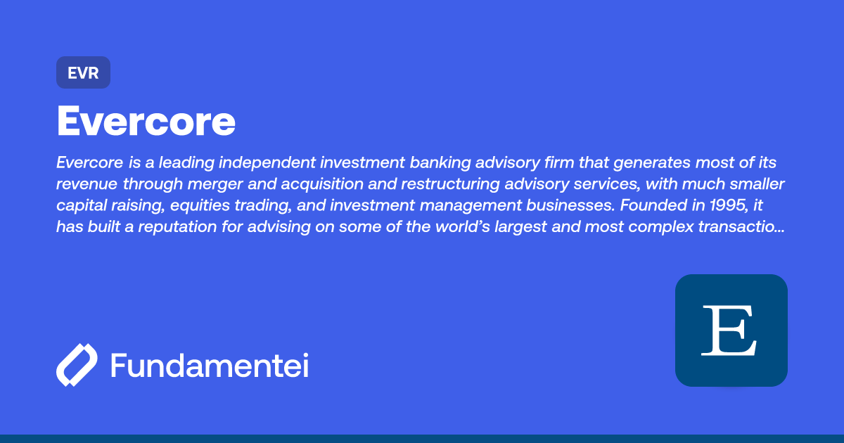 EVR - Evercore | Fundamentei