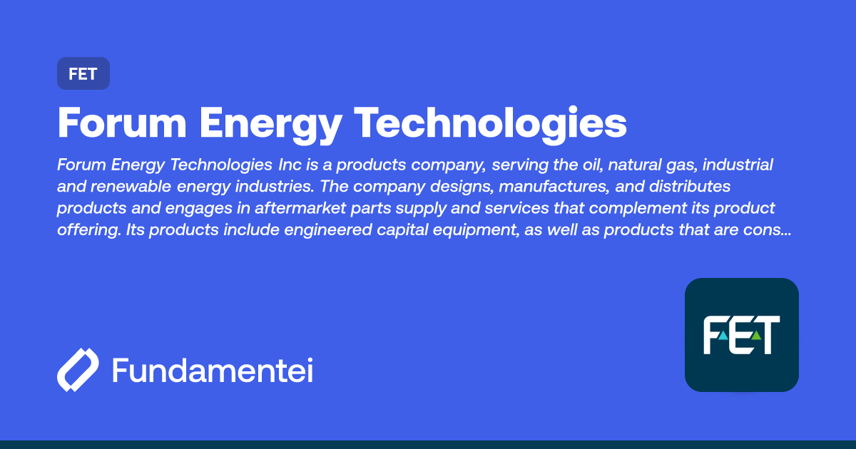 FET - Forum Energy Technologies | Fundamentei