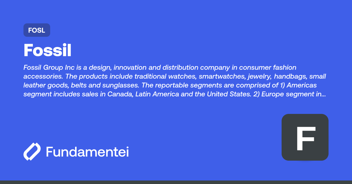 FOSL - Fossil Group | Fundamentei