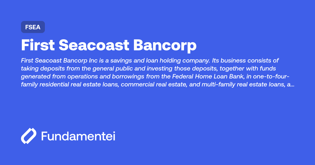FSEA - First Seacoast Bancorp | Fundamentei
