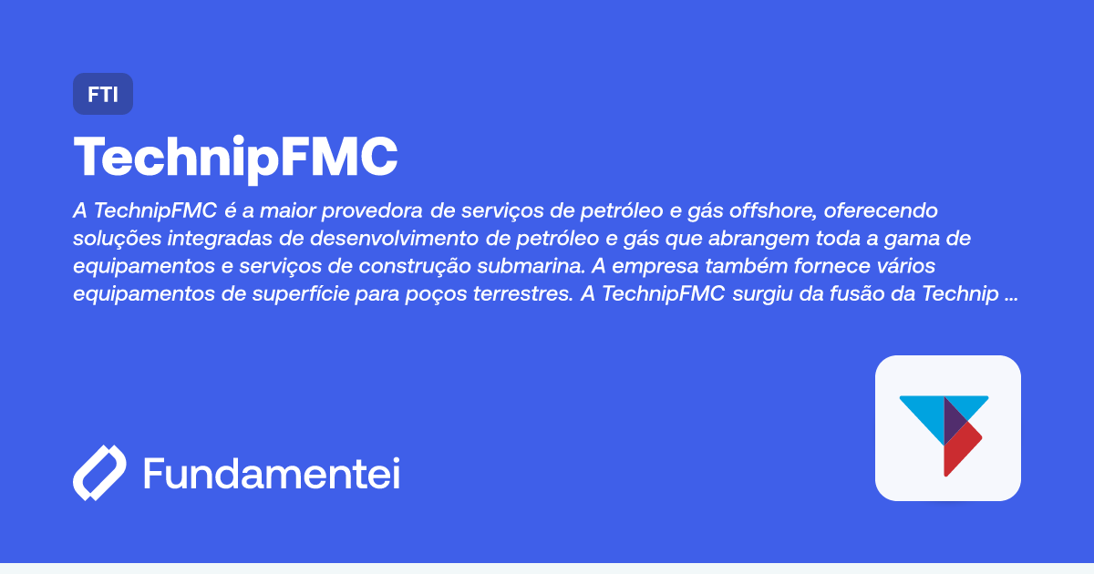 FTI - TechnipFMC | Sobre | Fundamentei