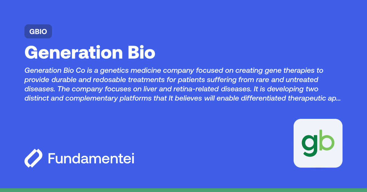 GBIO - Generation Bio | Fundamentei