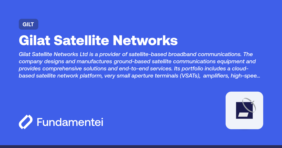 GILT - Gilat Satellite Networks | Financials | Fundamentei