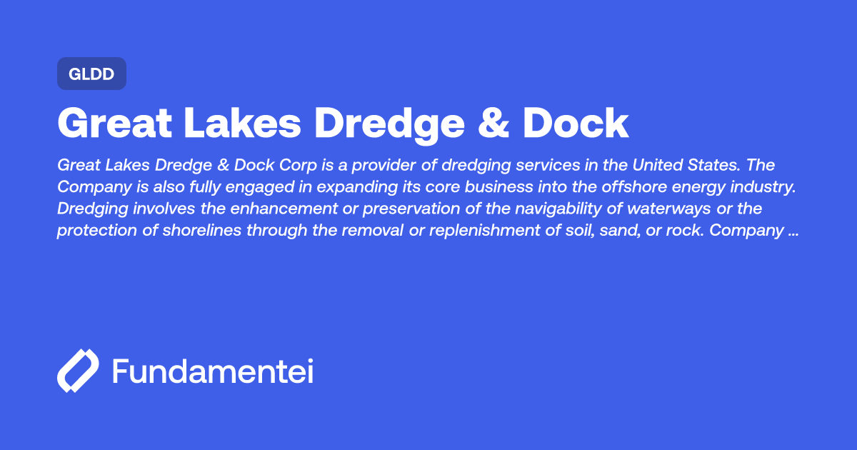 GLDD - Great Lakes Dredge & Dock | Fundamentei GLDD - Great Lakes Dredge & Dock | Fundamentei