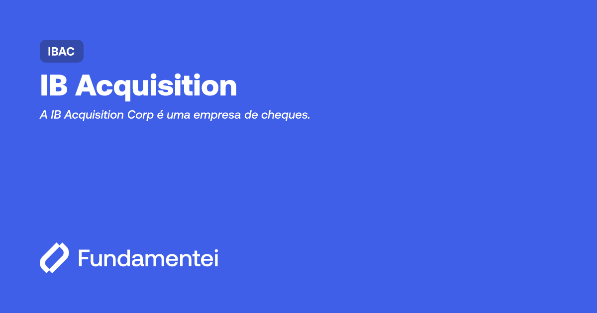 IBAC - IB Acquisition | Fundamentei