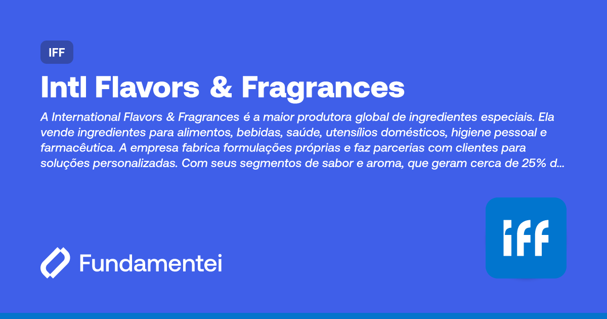 IFF - Intl Flavors & Fragrances | Balanços | Fundamentei