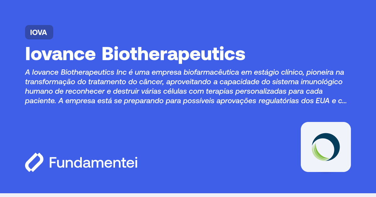 IOVA - Iovance Biotherapeutics | Balanços | Fundamentei