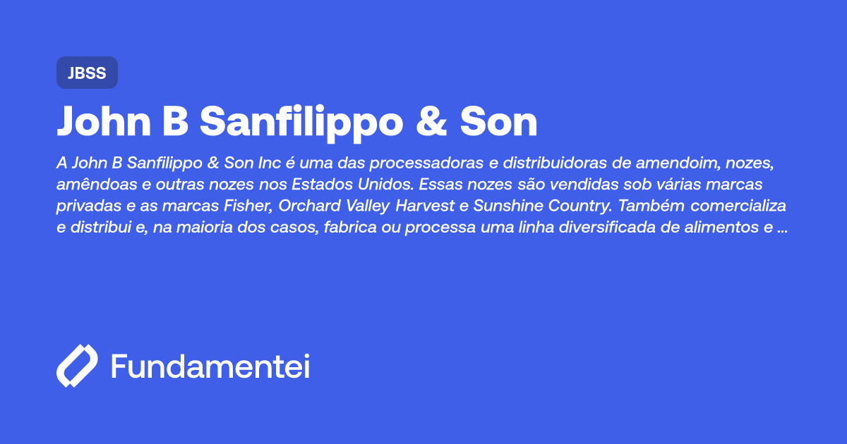 JBSS - John B Sanfilippo & Son | Fundamentei