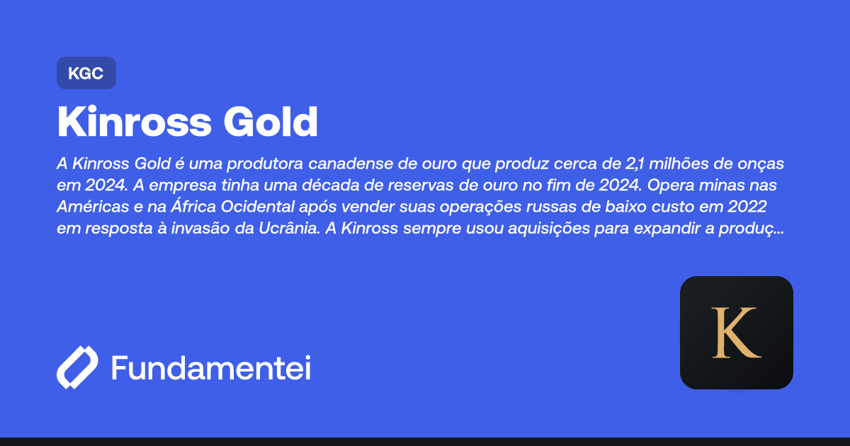 KGC - Kinross Gold | Sobre | Fundamentei