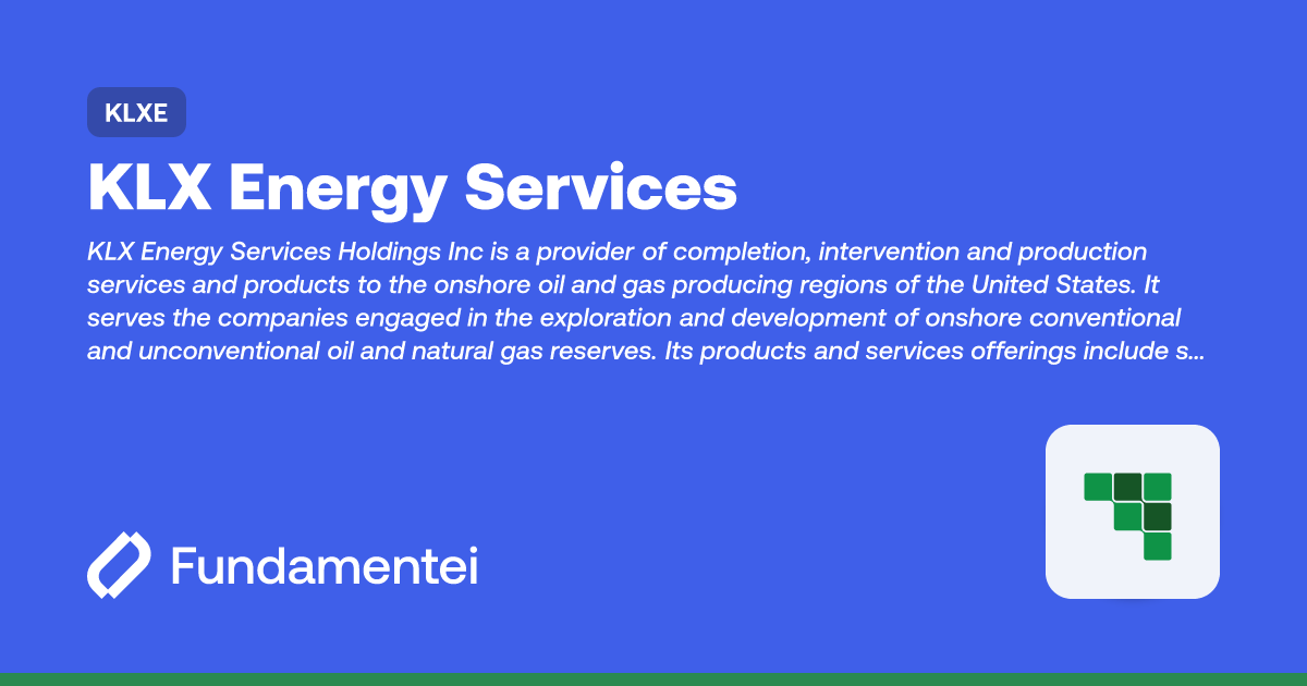 KLXE - KLX Energy Services Hldgs | Fundamentei