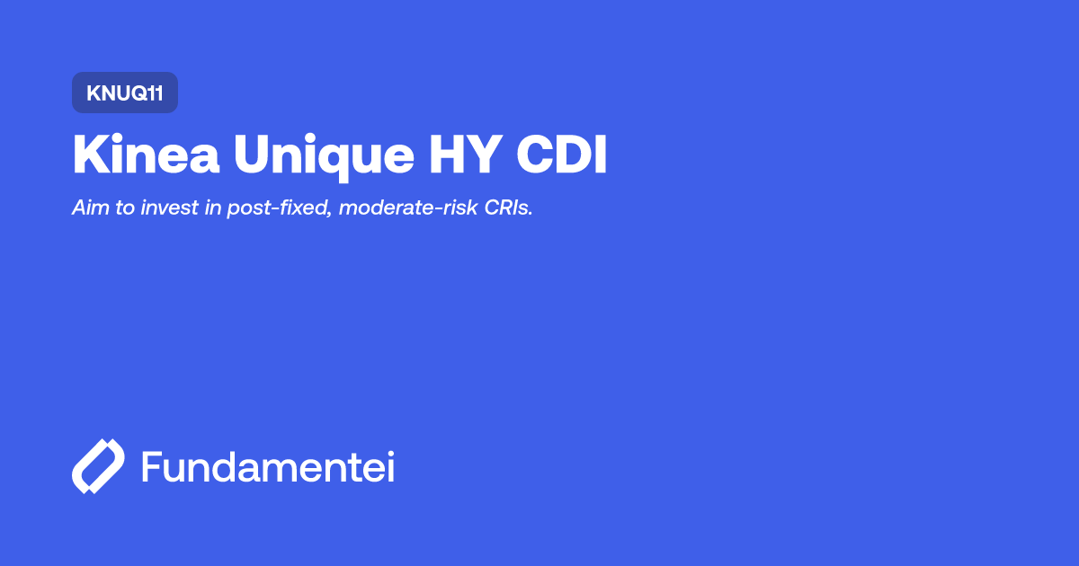KNUQ11 - Kinea Unique HY CDI | Financials | Fundamentei