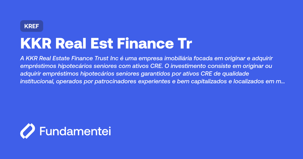 KREF - KKR Real Estate Finance | Fundamentei