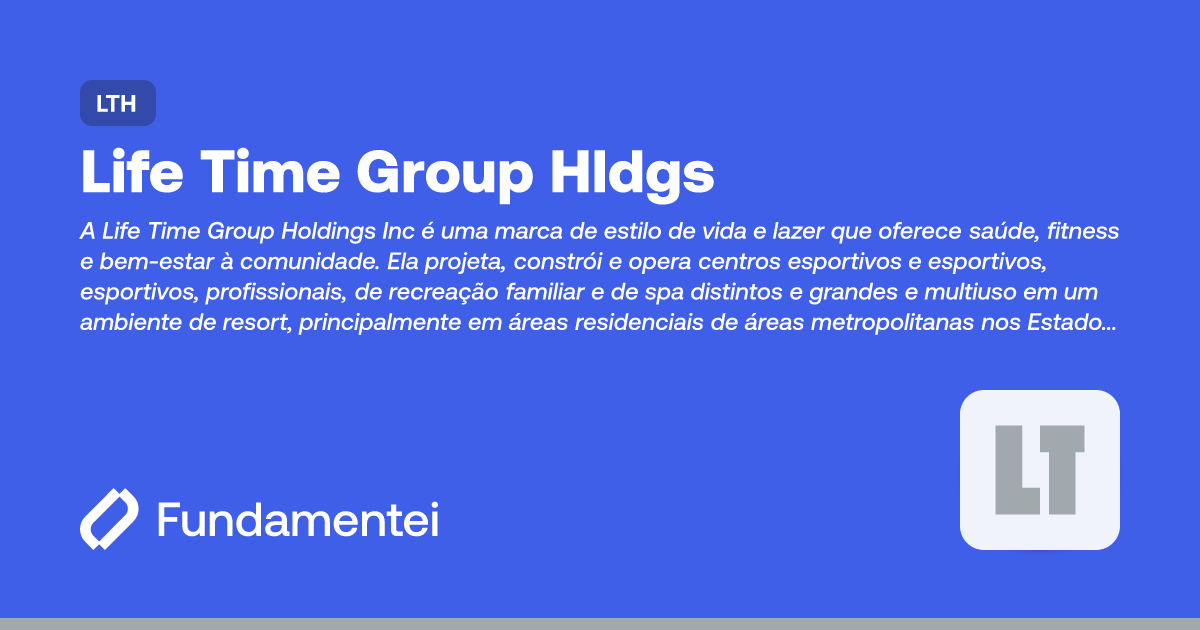LTH - Life Time Group Hldgs | Balanços | Fundamentei