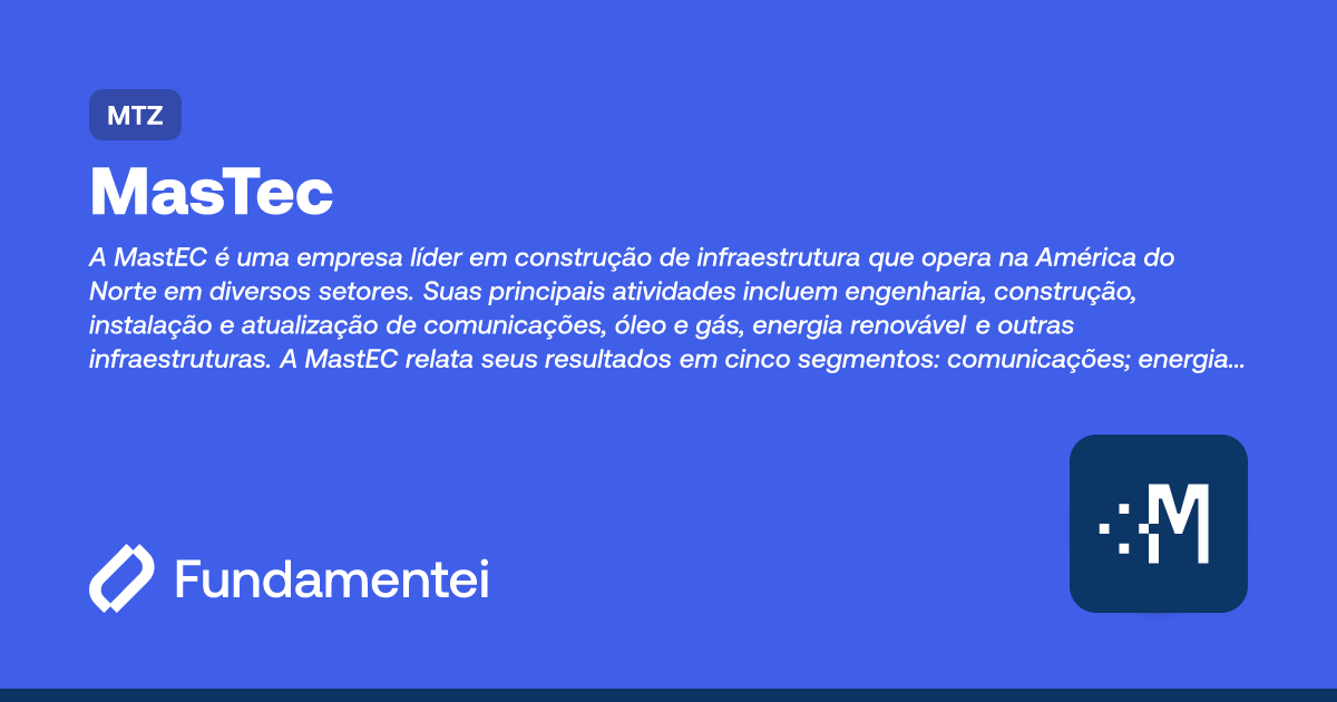 MTZ - MasTec | Fundamentei