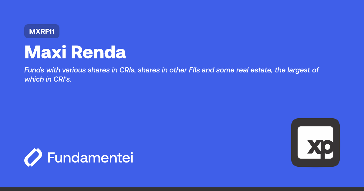 MXRF11 - Maxi Renda | Fundamentei