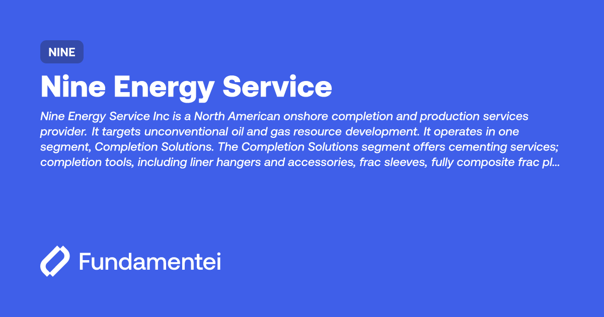 NINE - Nine Energy Service | Fundamentei