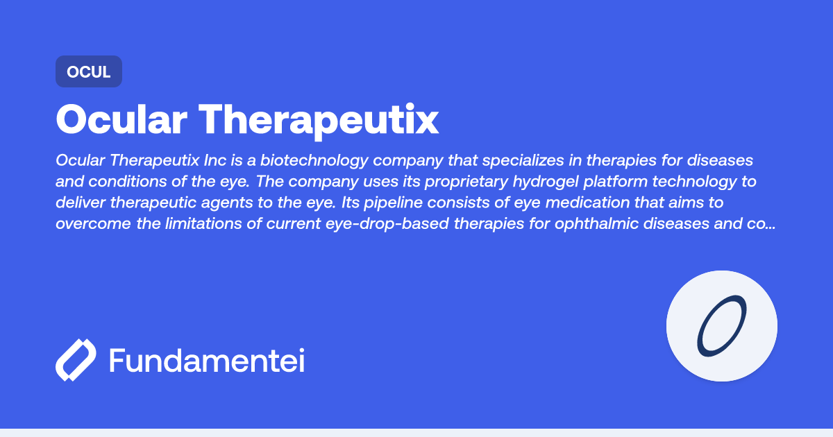 OCUL - Ocular Therapeutix | Fundamentei