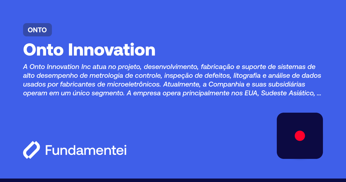 ONTO - Onto Innovation | Fundamentei