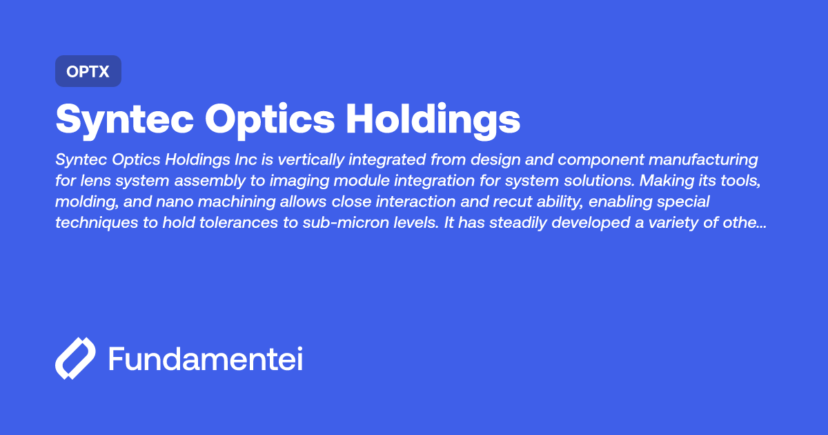 OPTX - Syntec Optics Holdings | Fundamentei