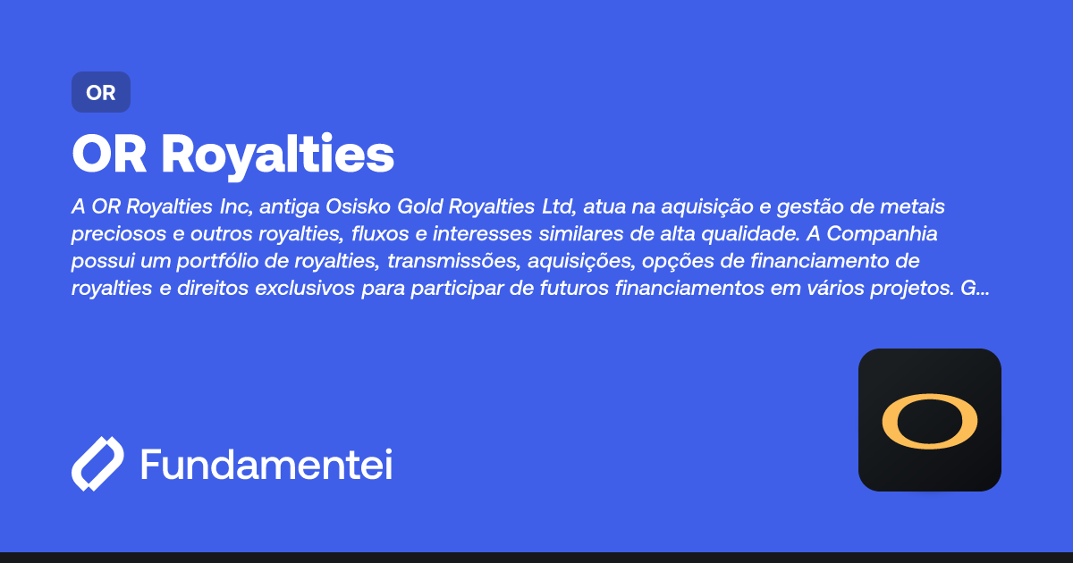 OR - OR Royalties | Fundamentei