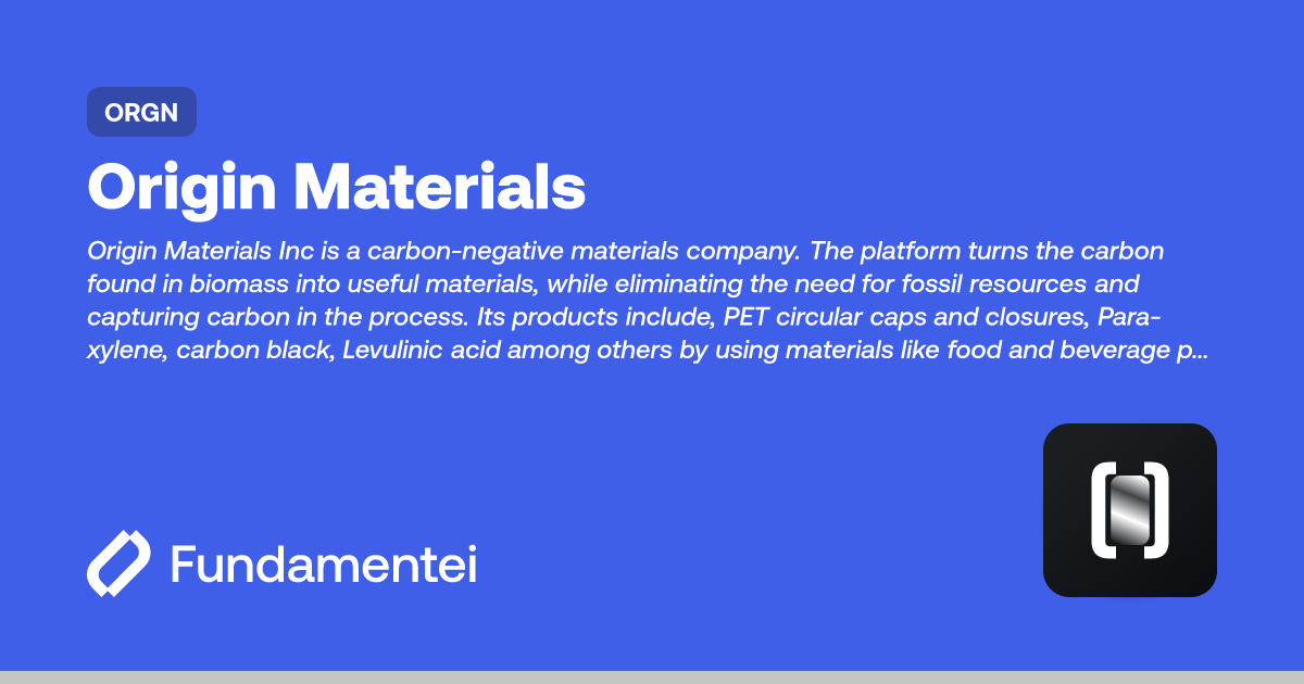 ORGN - Origin Materials | Fundamentei