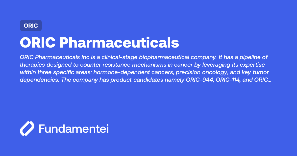 ORIC - ORIC Pharmaceuticals | Fundamentei