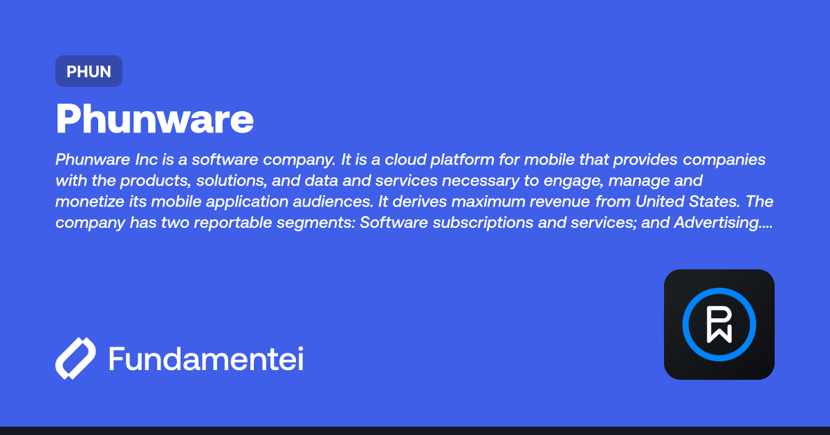 PHUN - Phunware | Fundamentei