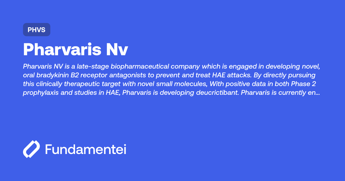 PHVS - Pharvaris | Fundamentei