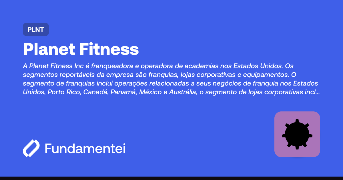 PLNT - Planet Fitness | Fundamentei