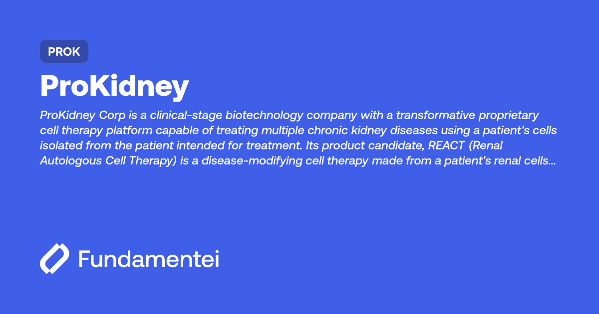 PROK - ProKidney | Fundamentei